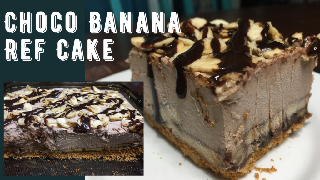 EASY CHOCO BANANA REF CAKE - Pinoy Style Recipe